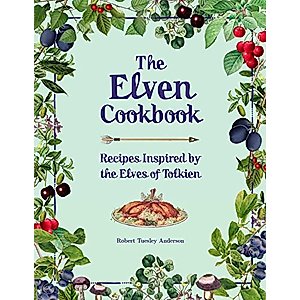 The Elven Cookbook: Recipes Inspired by the Elves of Tolkien (Literary Cookbooks)