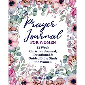 Prayer Journal For Women: 52 Week Christian Journal, Devotional & Guided Bible Study for Women