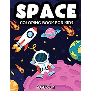 Space Coloring Book For Kids Ages 2-4: Fantastic Outer Space Coloring Book with Astronauts, Space Ships, Rockets and Planets for Kids Solar System (Kids Coloring Books)