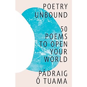 Poetry Unbound: 50 Poems to Open Your World