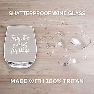 40 year old birthday gifts for women - Forty Fine and Ready for Wine - 40th Birthday gifts - Best Friend Unbreakable Stemless Plastic Wine Glass - 40 and fabulous - Shatterproof Outdoor Use
