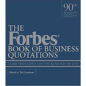 Forbes Book of Business Quotations: 10,000 Thoughts on the Business of Life