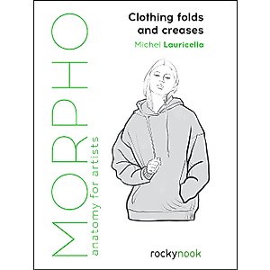 Morpho: Clothing Folds and Creases: Anatomy for Artists (Morpho Anatomy for Artists, 8)