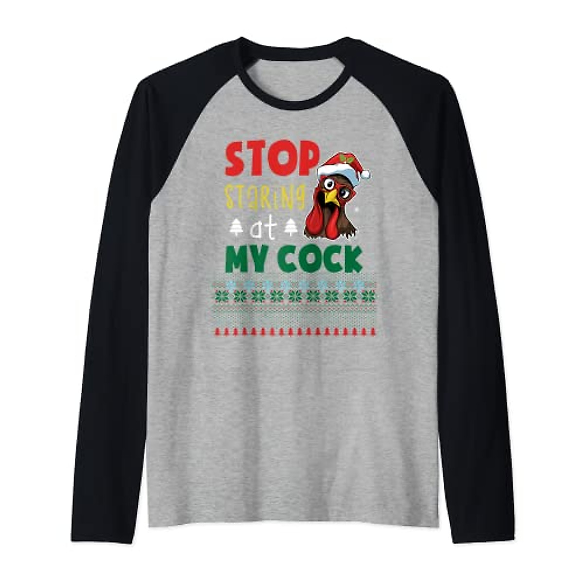 Stop Staring At My Cock Funny Ugly Christmas Chicken Lovers Raglan Baseball Tee