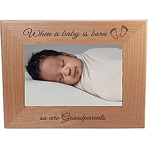 CustomGiftsNow When a Baby is Born so are Grandparents - Laser Engraved Natural Alder Wood Hanging/Tabletop Picture Memory Family Group New Baby Child Photo Wooden Frame (4x6-inch Horizontal)