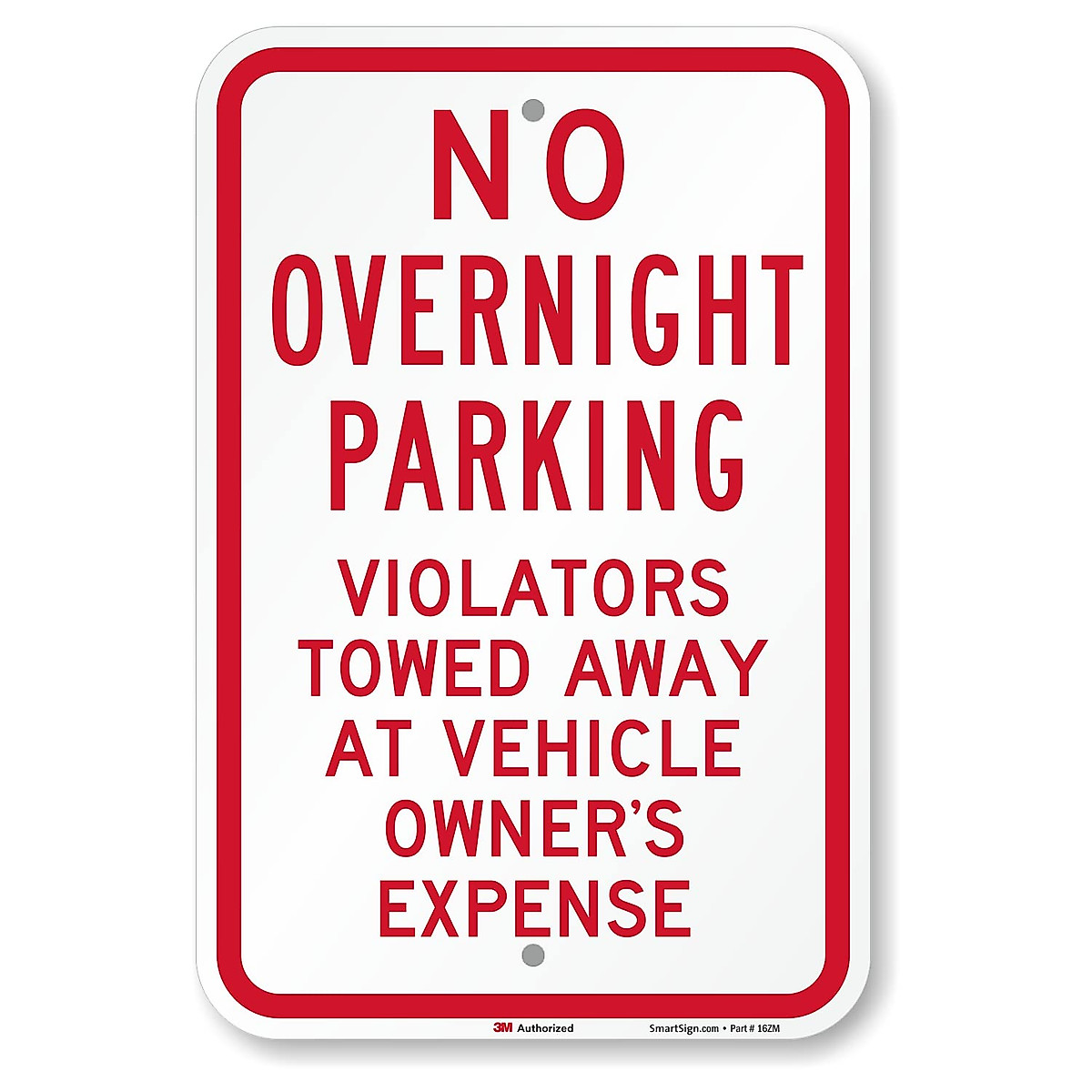 SmartSign 18 x 12 inch “No Overnight Parking - Violators Towed Away At Vehicle Owner's Expense” Metal Sign, 63 mil Aluminum, 3M Laminated Engineer Grade Reflective Material, Red and White