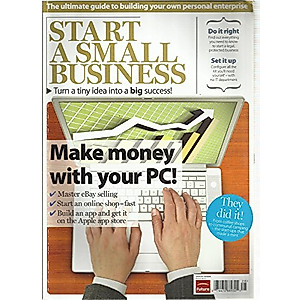 START A SMALL BUSINESS, 2012 (TURN A TINY IDEA INTO A BIG SUCCESS !)