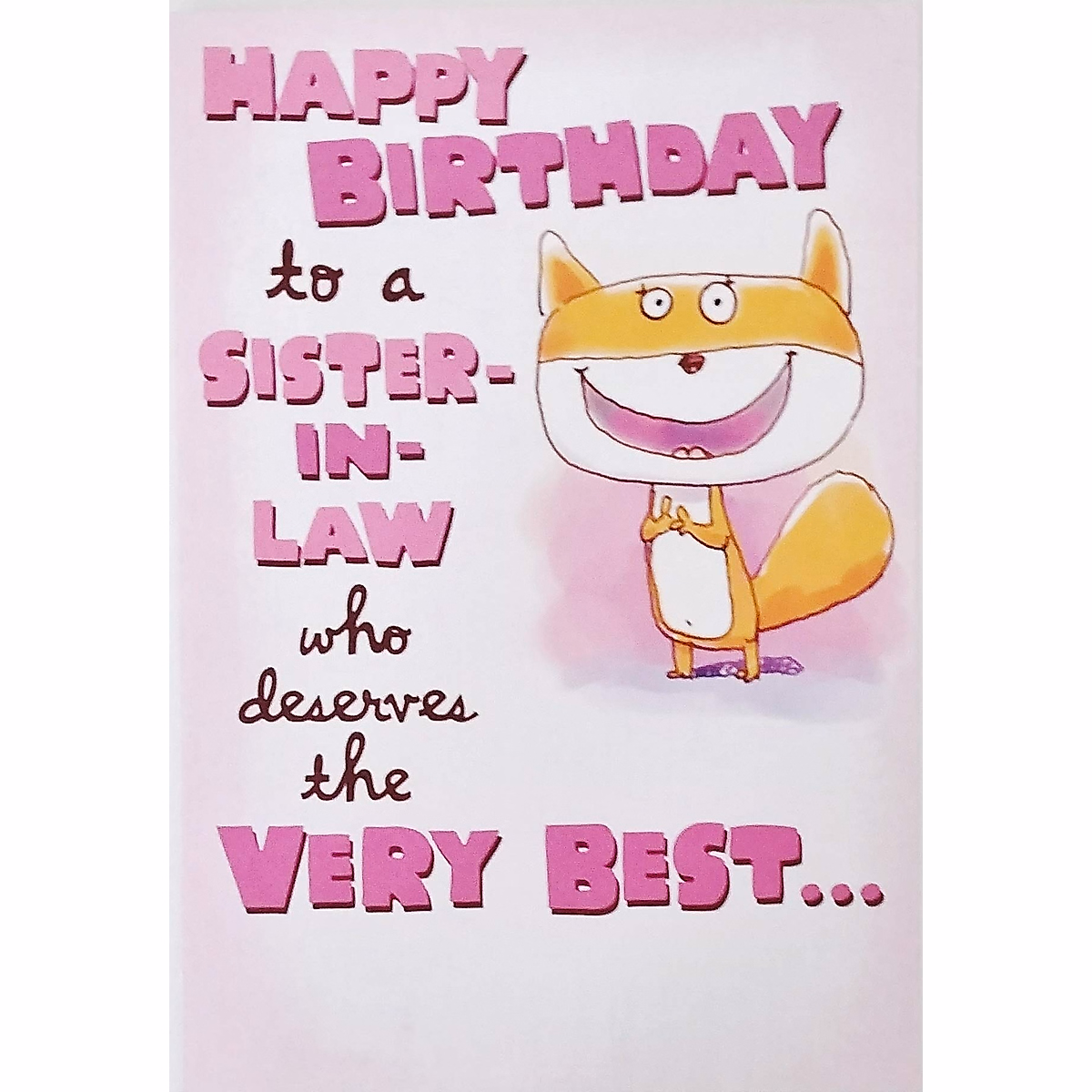Greeting Card Happy Birthday To A Sister-in-Law Who Deserves The Very Best Funny