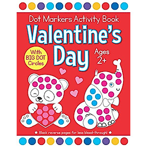 Valentine's Day Dot Markers Activity Book for Ages 2+: Easy Big Dots for Toddler and Preschool Kids Paint Dauber Coloring (Valentine's Day Dot Marker Coloring)