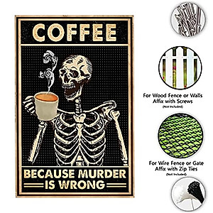 Coffee Because Murder Is Wrong Skull Tin Sign Funny Poster Old Fashioned Black Skeleton Coffee Lover Gifts Coffee Shop Kitchen Coffee Area Coffee Bar Art Wall Decor Metal Tin Sign 8x12 Inch