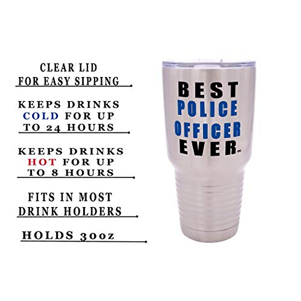 Rogue River Tactical Funny Best Police Officer Ever Large 30oz Travel Tumbler Mug Cup w/Lid Thin Blue Line PD Gift