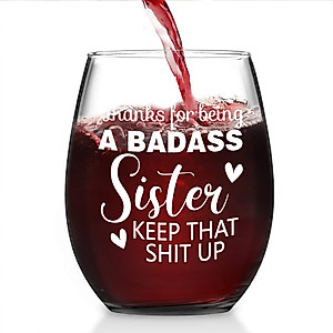 Thanks For Being A Badass Sister Keep That Up Stemless Wine Glass, Sister Wine Glass for Sister in Law Girl Friend Soul Sister Graduation Birthday Congratulation Christmas, Funny Gift for Sister