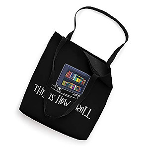 Librarian - This Is How I Roll Library Book Bookworm Reading Tote Bag