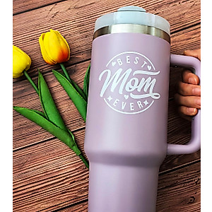 CHONG SHENG Best Mom Ever 40OZ Coffee Tumbler - Gifts for Mom from Daughter for Mother's Day, Christmas, Birthday gIfts Idea for Mama