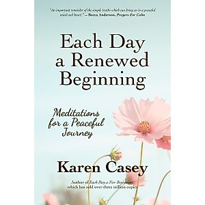 Each Day a Renewed Beginning: Meditations for a Peaceful Journey