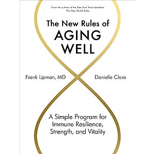 The New Rules of Aging Well: A Simple Program for Immune Resilience, Strength, and Vitality