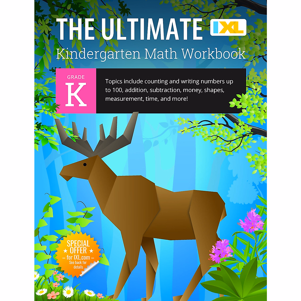 IXL The Ultimate Math Kindergarten Workbooks, Shapes, Addition, Subtraction, Learn to Write and Count Numbers 0-100 & More Kindergarten Math, Kindergarten Math Workbook (IXL Ultimate Workbooks)