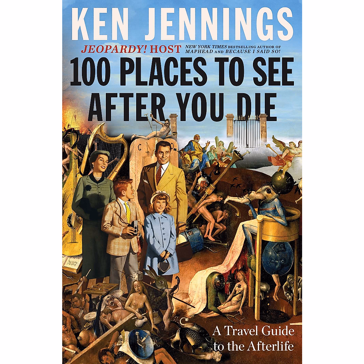 100 Places to See After You Die: A Travel Guide to the Afterlife