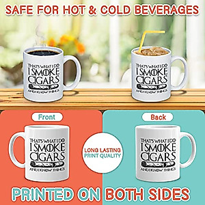Cigarette Coffee Mug 11 oz, I Smoke Cigars And I Know Things Unique Funny Gift Idea for Boyfriend Dad Father Grandpa Men Tobacco Smokers, White