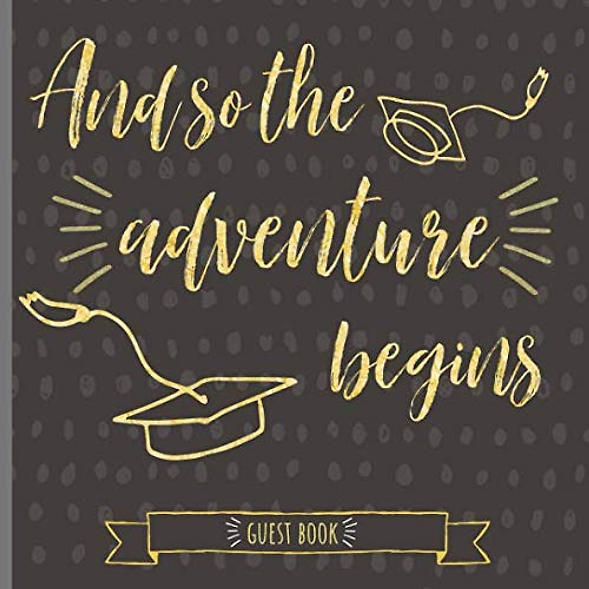 And so the adventure begins: Graduation Guestbook Gray, a keepsake memory book to treasure forever, (fill in advice & wishes cards style.)