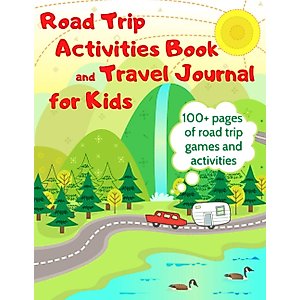 Road Trip Activities Book and Travel Journal for Kids. 100+ Pages of Road Trip Games and Activities