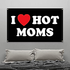 I Love Moms Flag I Love Hot Moms Flags - Funny Decoration Banner for Indoor And Outdoor - Mother'S Day & Birthday Tapestry Gifts