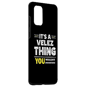 Galaxy S20+ It's A Velez Thing You Wouldn't Understand Family Name Case