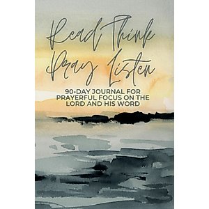 Read, Think, Pray, Listen: 90-Day Journal for Prayerful Focus on the Lord and His Word: Includes Scripture Study Guide Prompts, Weekly Planner, Lined Pages with Bible Verses: For Men Women Teens