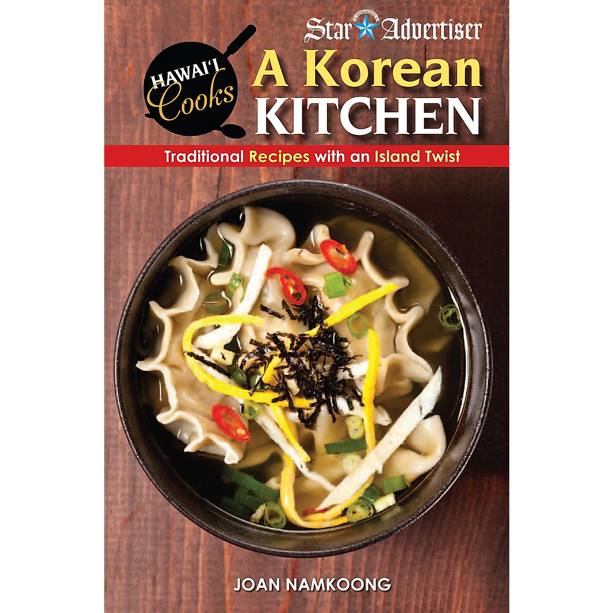 A Korean Kitchen: Traditonal Recipes With an Island Twist (Hawaii Cooks)