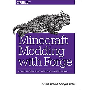 Minecraft Modding with Forge: A Family-Friendly Guide to Building Fun Mods in Java
