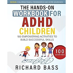 The Hands-On Workbook for ADHD Children: 100 Empowering Activities to Build Successful Skills (Successful Parenting)