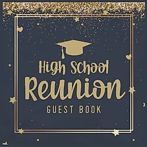 High School Reunion Guest Book: Class Memory Keepsake Guestbook With More Than 400 Guests for Party Celebration Event | College or Class Reunion Sign In Book