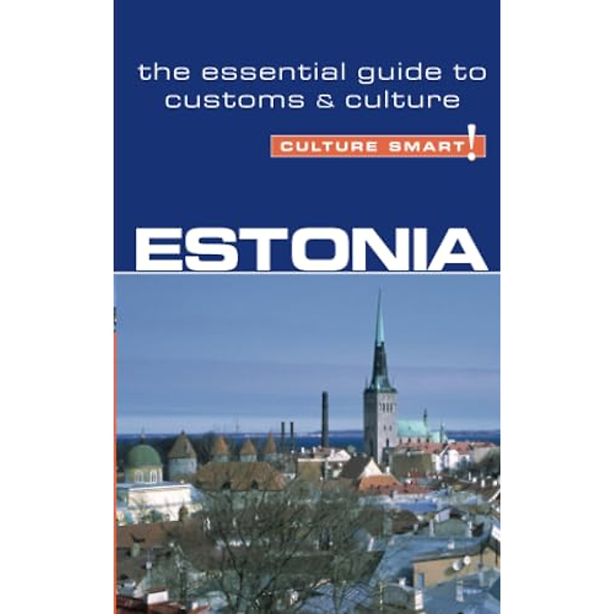 Estonia - Culture Smart!: The Essential Guide to Customs & Culture