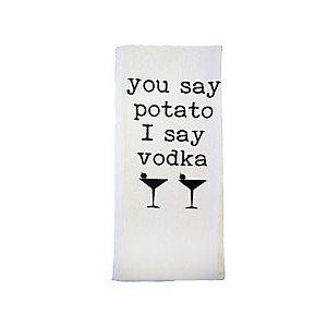 You Say Potato I Say Vodka Tea Towel