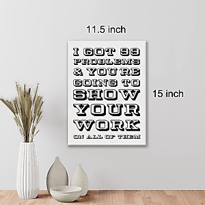YeleY Funny Educational Print 99 Math Problems Quote Painting Canvas Wall Art Poster Canvas Artwork Ready to Hang Classroom Sign Decor Math Teacher Gift