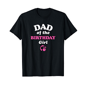 Barbie - Dad Of The Birthday Girl T-Shirt