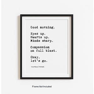 Lin Manuel Miranda Quote Good Morning Poster - Motivational Wall Art -Positive Inspirational Print - Bathroom Wall Decor - Encouragement Gift - Hamilton Musical Broadway -UNFRAMED (8”X10”)