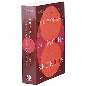 The Woman's Encyclopedia of Myths and Secrets