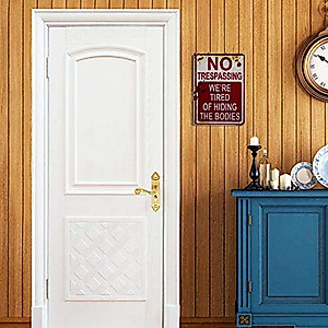 CVNDKN Halloween Decoration Halloween Signs Retro Fashion Chic Funny Metal Tin Sign No Trespassing We're Tired of Hiding The Bodies.