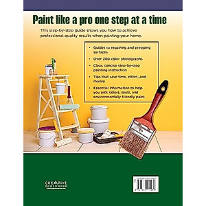 Painting: Interior and Exterior Painting Step by Step (Creative Homeowner) Beginner-Friendly Guide - Repair and Prep Surfaces, Select Equipment, Paint Like a Pro, Tips, and More (Home Improvement)