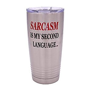 Rogue River Tactical Funny Sarcasm Is My Second Language Large 20 Ounce Travel Tumbler Mug Cup w/Lid Vacuum Insulated Hot or Cold Sarcastic Work