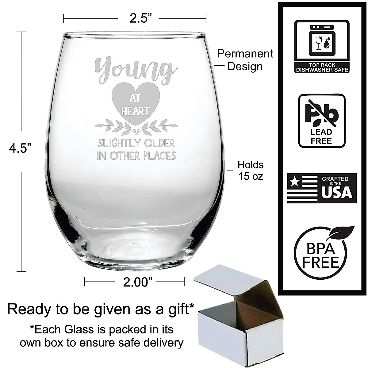 Young at Heart, Slightly Older in Other Places - 15 oz Stemless Wine Glass - Funny Birthday Party Present - Gift for mom, dad, sister or partner in wine