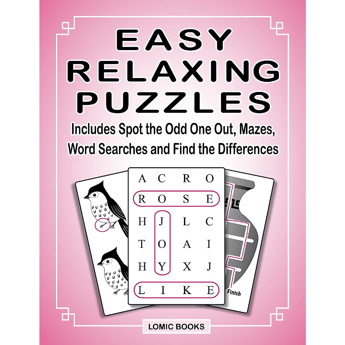 Easy Relaxing Puzzles: Includes Spot the Odd One Out, Mazes, Word Searches and Find the Differences