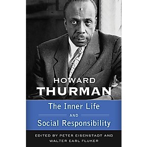 The Inner Life and Social Responsibility (Walking with God: The Sermon Series of Howard Thurman, Volume 4)