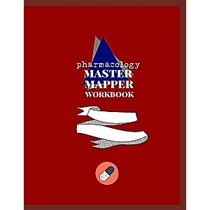 Pharmacology Master Mapper Workbook: Concept Map Templates to Help You Master Pharmacology