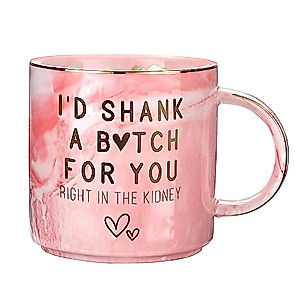Best Friend Birthday Gifts for Women - Funny Friendship Gift for Bestfriend, Besties, BFF, Sister, Boss Woman, Big Sis, Sorority - I'd Shank A Girl For You - Cute Pink Marble Mug, 11.5oz Coffee Cup