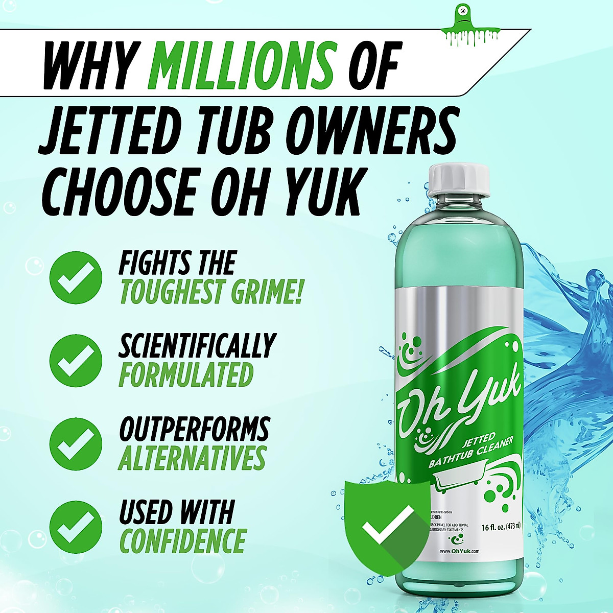 Oh Yuk Jetted Tub Cleaner for Jet Tubs, Bathtubs, Whirlpools, The Most Effective Jetted Tub Cleaner, Septic Safe, 4 Cleanings per Bottle - 16 Ounces