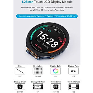 1.28inch Touch Round LCD Module with Touch Panel, 240×240 IPS Capacitive Display Screen, 65K RGB Color, SPI & I2C Port, GC9A01 & CST816S Chip, for Raspberry Pi/Raspberry Pi Pico/Ardu/STM32, etc