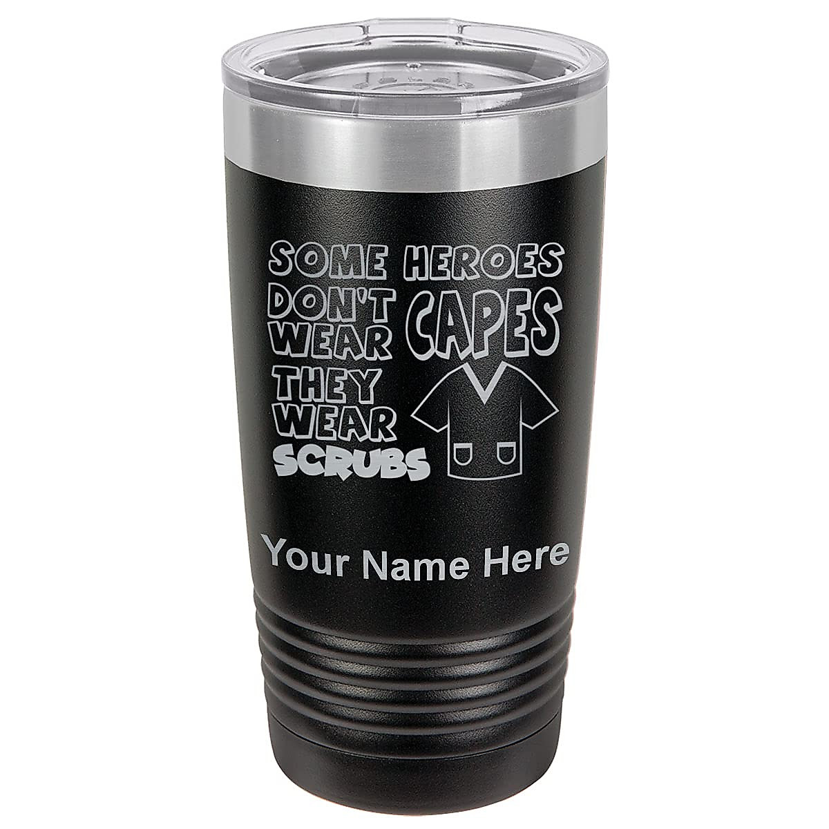 LaserGram 20oz Tumbler Mug | Some Heroes don't Wear Capes, They Wear Scrubs | Personalized Engraving Included (Black)