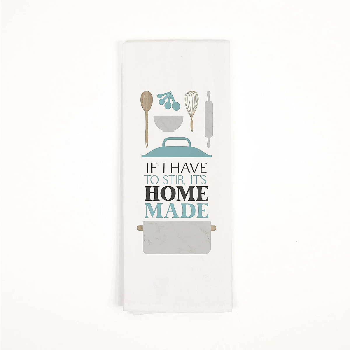 P. Graham Dunn Have to Stir It's Home Made Classic White 28 x 16 Cotton Fabric Dish Tea Towel